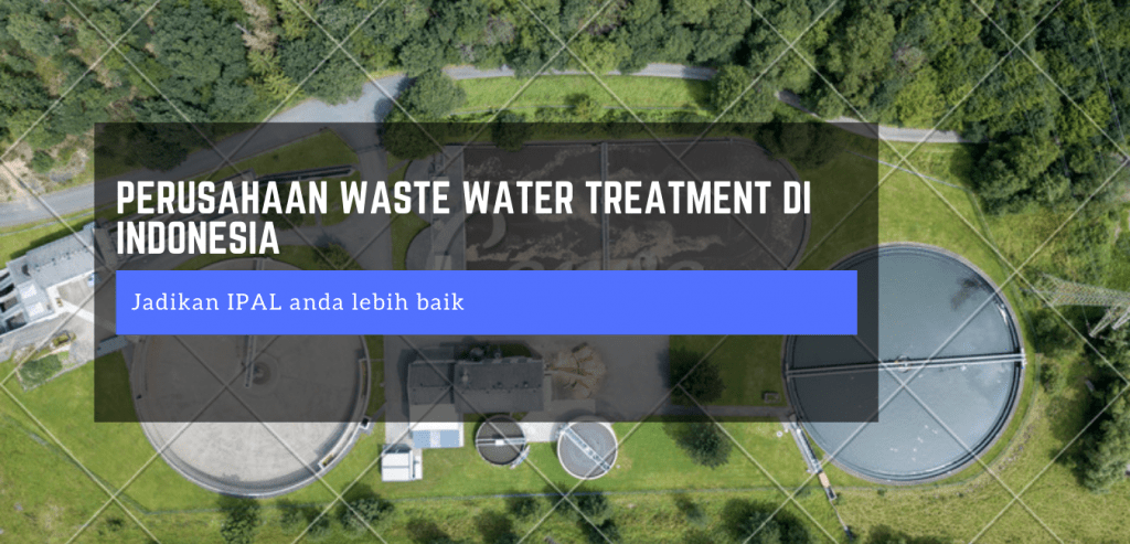 Perusahaan Waste Water Treatment di Indonesia | PT. Harum Tirta Jaya