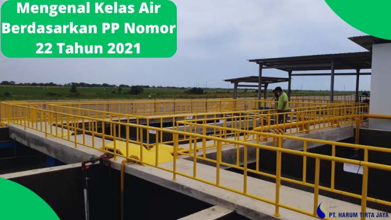 Mengenal Kelas Air Berdasarkan PP Nomor 22 Tahun 2021 | PT. Harum Tirta ...